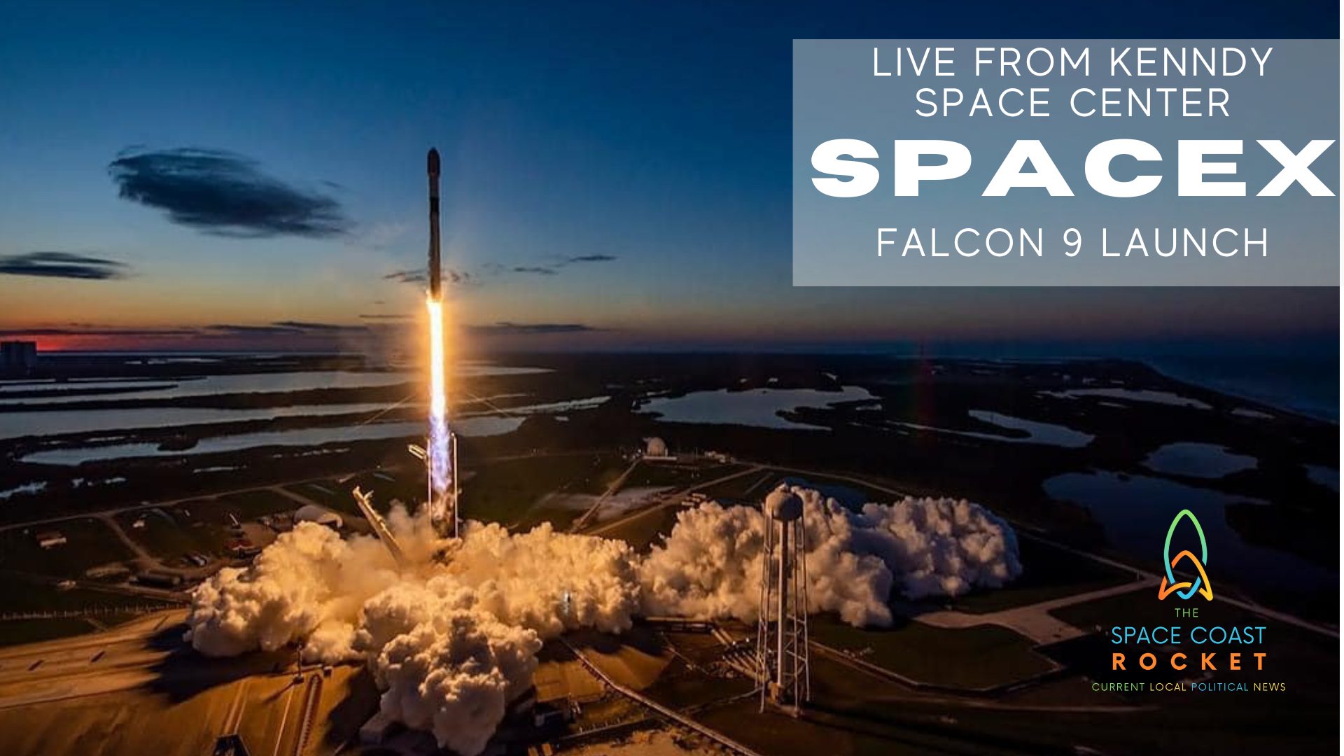 SpaceX Falcon 9 Night Launch - The Space Coast Rocket